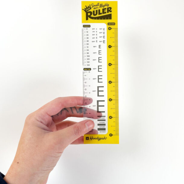 "Small But Mighty" Type Ruler - Hoodzpah