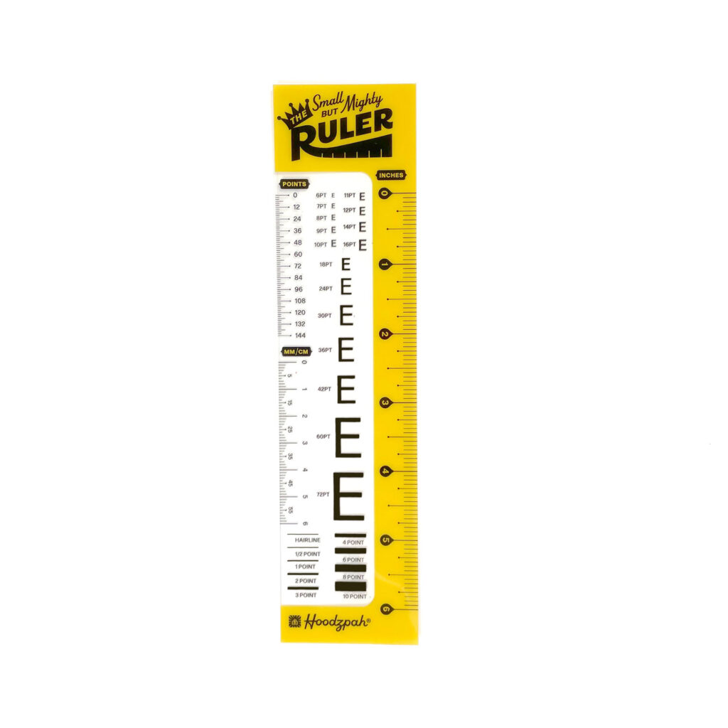 "Small But Mighty" Type Ruler - Hoodzpah